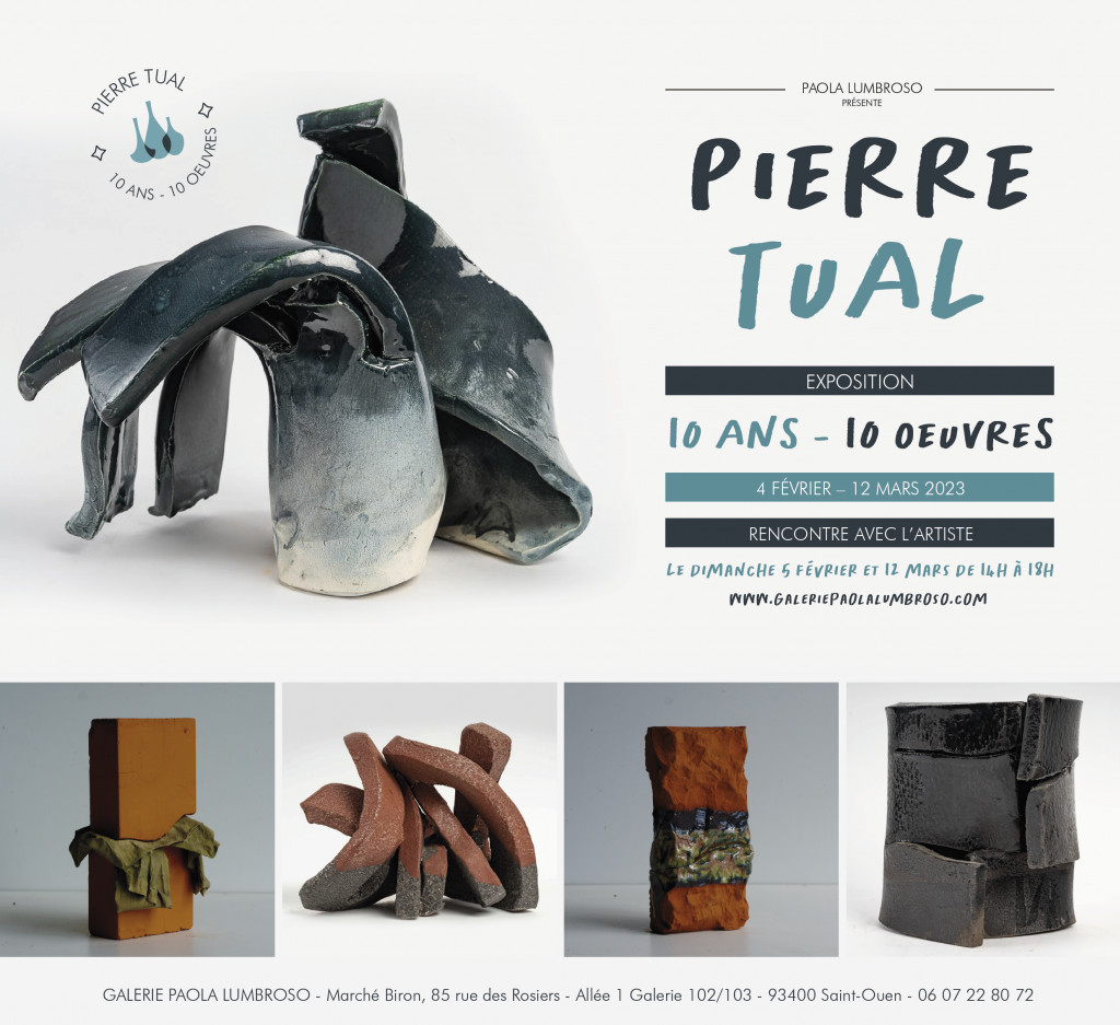 Exposition Pierre Tual " 10 ans - 10 oeuvres " 4 février / 12 mars 2023